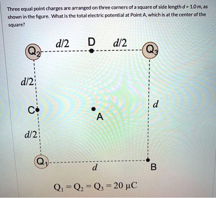SOLVED: Three equal point charges are arranged on three corners of a ...
