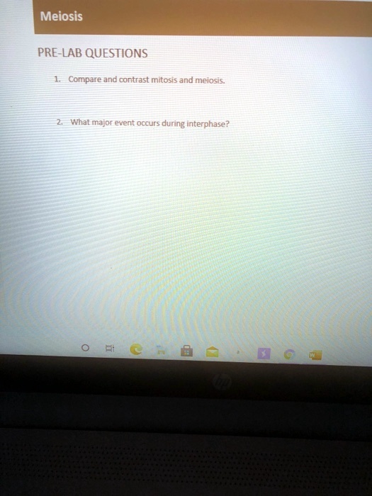 SOLVED: Meiosis PRE-LAB QUESTIONS Compare and contrast mitosis and ...