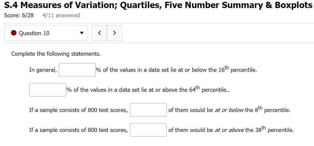SOLVED: 5.4 Measures of Variation; Quartiles, Five Number Summary Boxplots Score: 6/28 4/11 ...