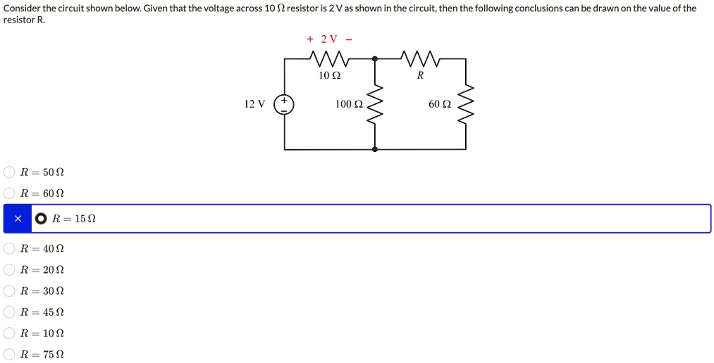 SOLVED: Consider the circuit shown below. Given that the voltage across 10Omega resistor is 2V ...