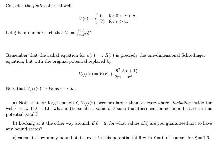 Consider the finite spherical well V(r) = 0 for 0