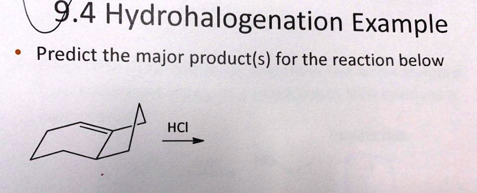 SOLVED:9.4 Hydrohalogenation Example Predict the major product(s) for ...