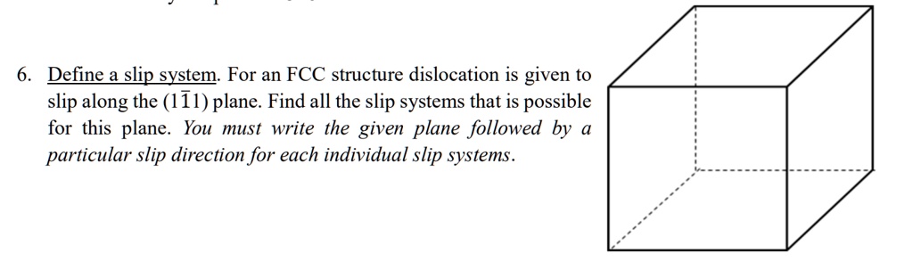 6 define a slip system for an fcc structure dislocation is given to ...
