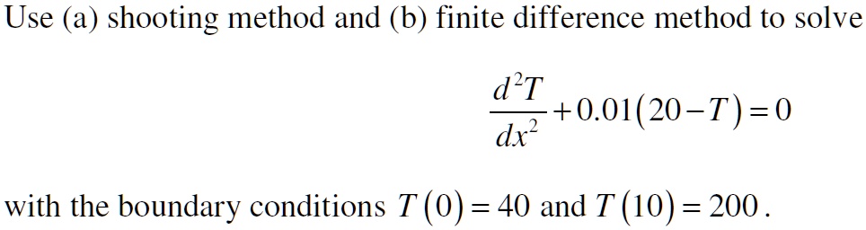use a shooting method and b finite difference method to solve dt 00120 t 0 dx with the boundary ...