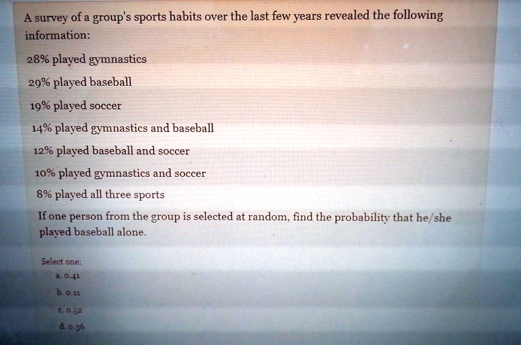 a survey of a groups sports habits over the last few years revealed the ...