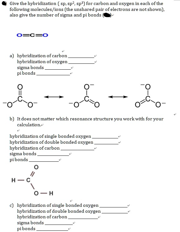 SOLVED: Give the hybridization ( sp,sp?,sp?) for carbon and oxygen in each ofthe following ...