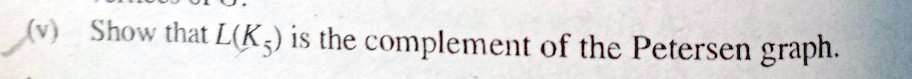 [GET ANSWER] show that lk is the complement of the petersen graph 04524