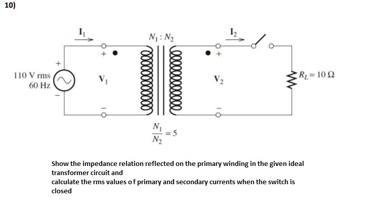 SOLVED: Show the impedance relation reflected on the primary winding in ...