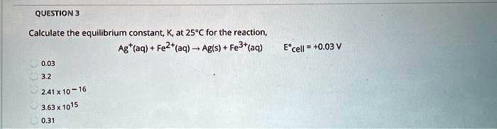 Solved Calculate The Equilibrium Constant K At 25°c For The