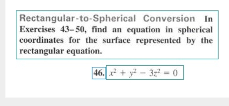 SOLVED: Rectangular-to-Spherical Conversion In Exercises 43-50, find an equation in spherical ...