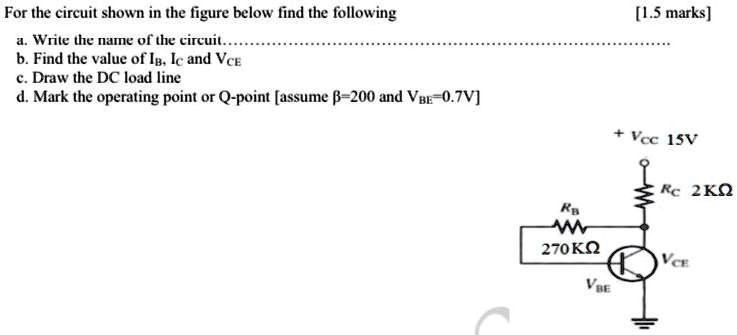 SOLVED: For the circuit shown in the figure below, find the following: a. Write the name of the ...