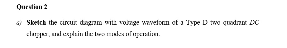 SOLVED: Question 2 a) Sketch the circuit diagram with voltage waveform ...