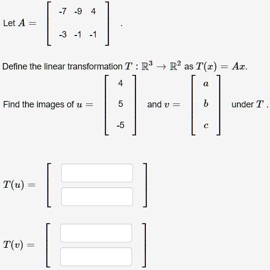 SOLVED: Let A Define the linear transformation T R3 R? as T(z) = Ac ...