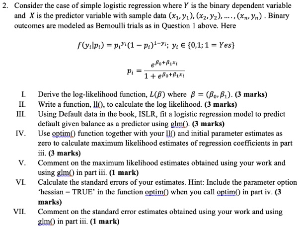 SOLVED: Consider the case of simple logistic regression where Y is the binary dependent variable ...