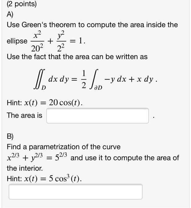 2 points a use greens theorem to compute the area inside the x2 y ellipse 1 202 22 use the fact ...