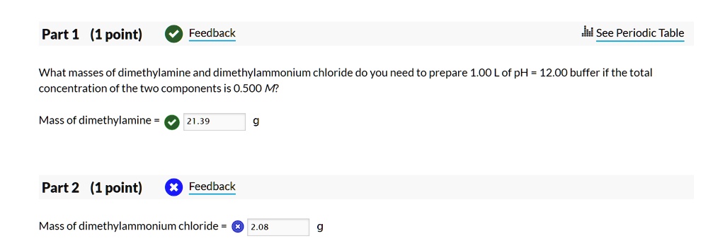 SOLVED: Part1(1point) Feedback .iil See PeriodicTable What masses of dimethylamine and ...
