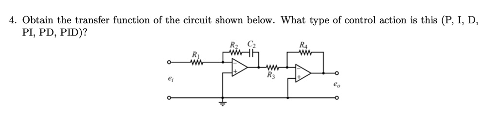 SOLVED: Obtain the transfer function of the circuit shown below. What type of control action is ...