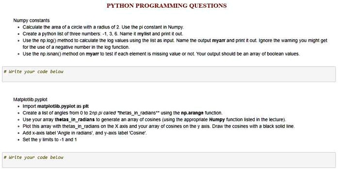 Solved Python Programming Questions Numpy Constants Calculate The Area Of A Circle With A