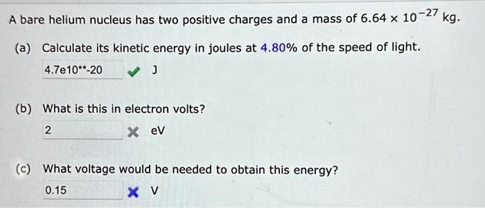 SOLVED: A bare helium nucleus has two positive charges and a mass of 6. ...