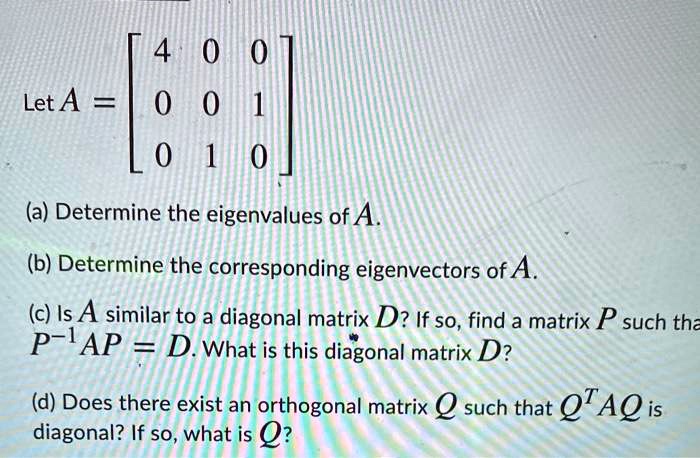 SOLVED: Let A = (a) Determine the eigenvalues of A. (b) Determine the ...