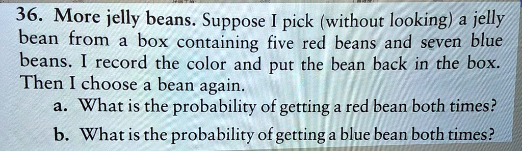SOLVED: 36. More jelly beans. Suppose I pick (without looking) 2 jelly ...