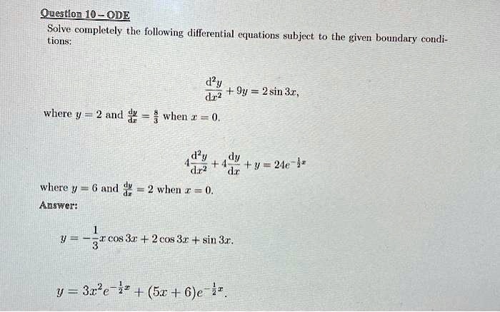 Question 10 - ODE Solve completely the following differential equations subject to the given ...