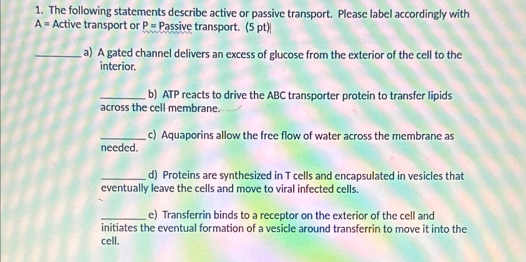SOLVED: 1. The following statements describe active or passive ...