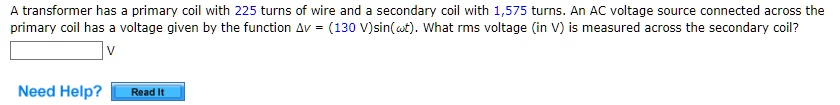 SOLVED: A transformer has a primary coil with 225 turns of wire and a secondary coil with 1,575 ...