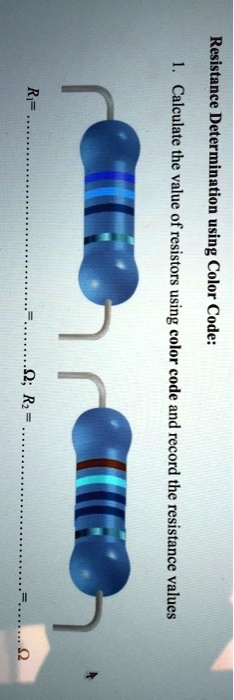 SOLVED: 1. Calculate the value of resistors using color code and record ...