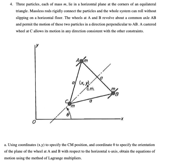 4. Three particles, each of mass m, lie in a horizontal plane at the ...