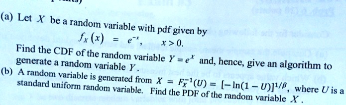 SOLVED:(a) Let X bea random variable with pdf = given by x>0. Find the ...
