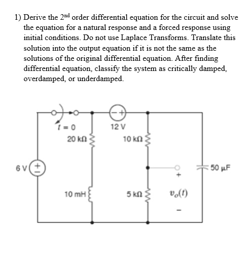 SOLVED: Derive the second-order differential equation for the circuit ...