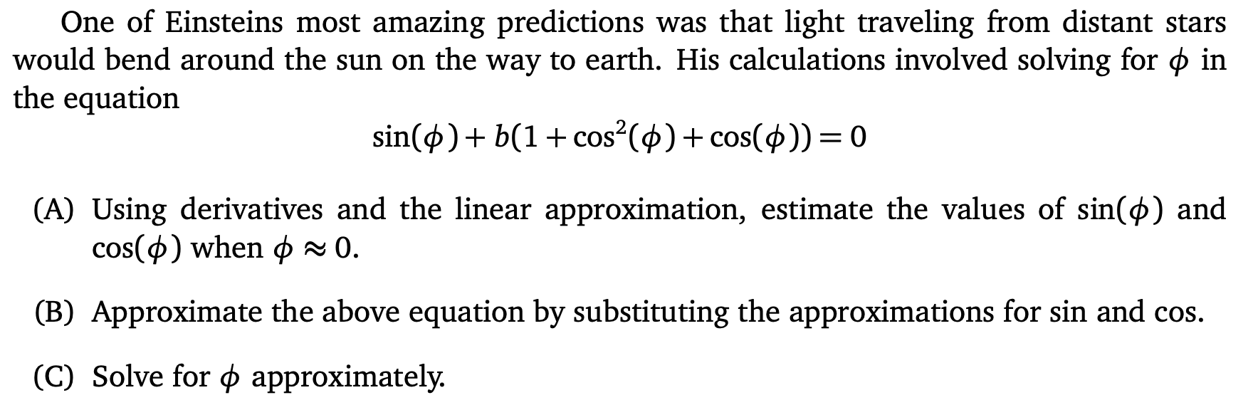 One of Einsteins most amazing predictions was that light traveling from ...
