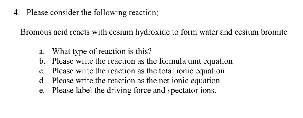 SOLVED: 4 Please consider the following reaction; Bromous acid reacts ...