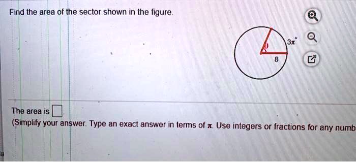 find the area of the sector shown in the figure the area is simplify ...
