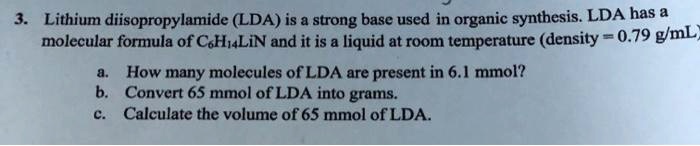 SOLVED: Lithium diisopropylamide (LDA) is a strong base used in organic ...