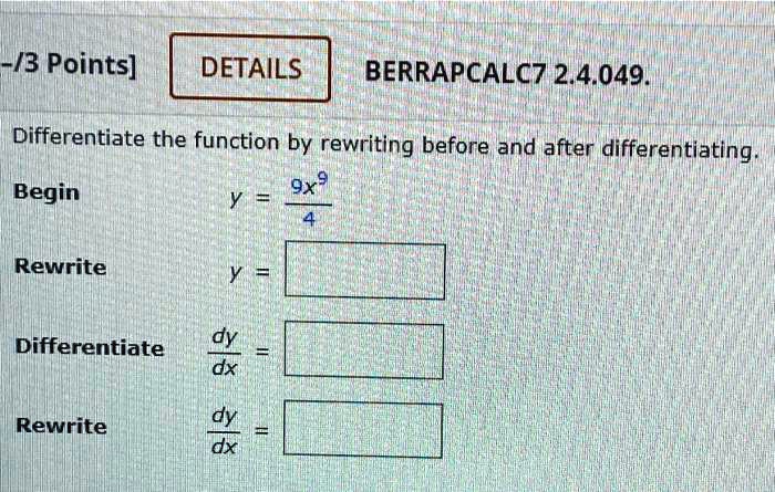 SOLVED:~13 Points] DETAILS BERRAPCALC7 2.4.049. Differentiate the ...