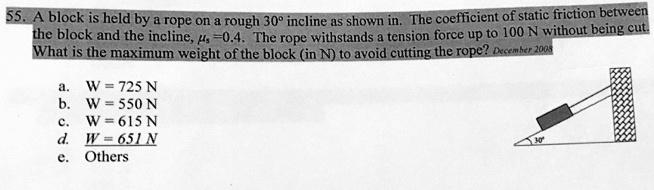 55 block is held by a rope on rough 30 incline as shown in the ...