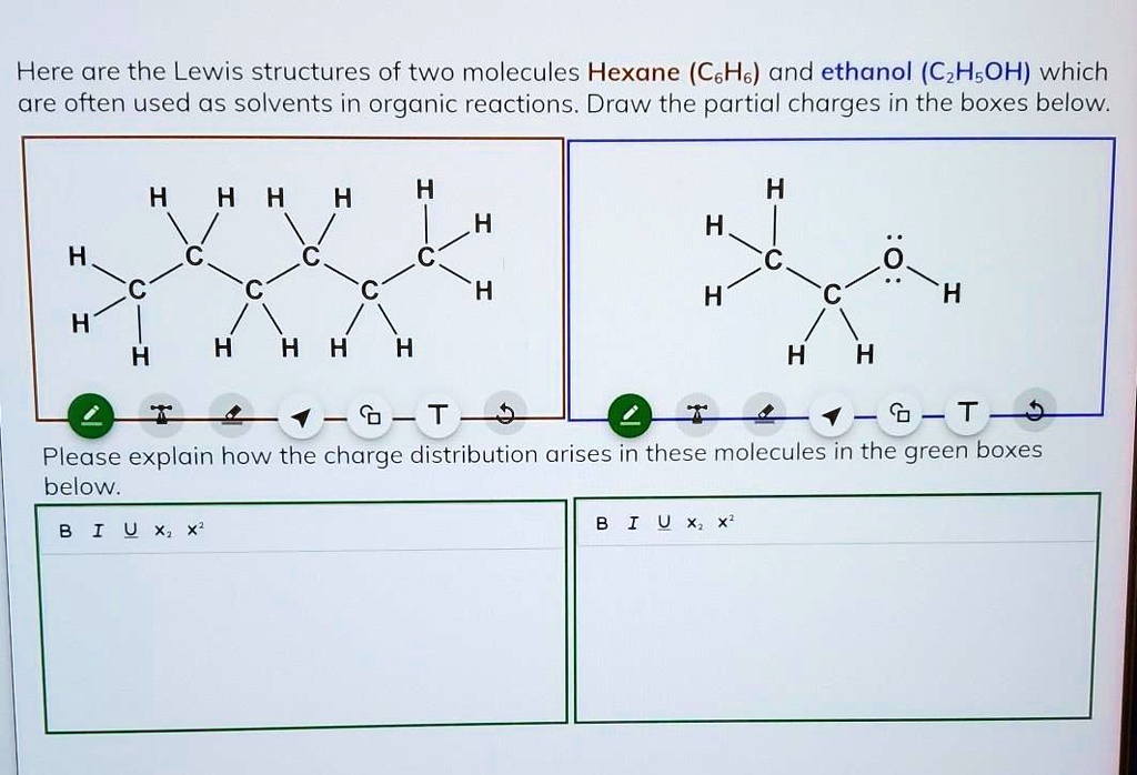 [GET ANSWER] here are the lewis structures of two molecules hexane c6hs ...
