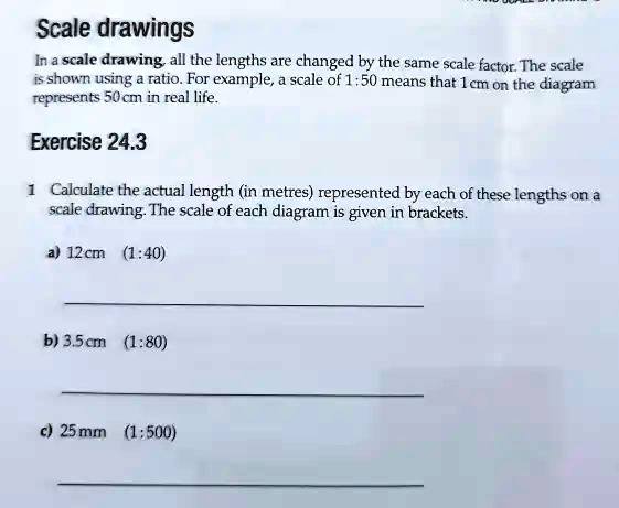SOLVED: Scale drawings In a scale drawing all the lengths are changed ...