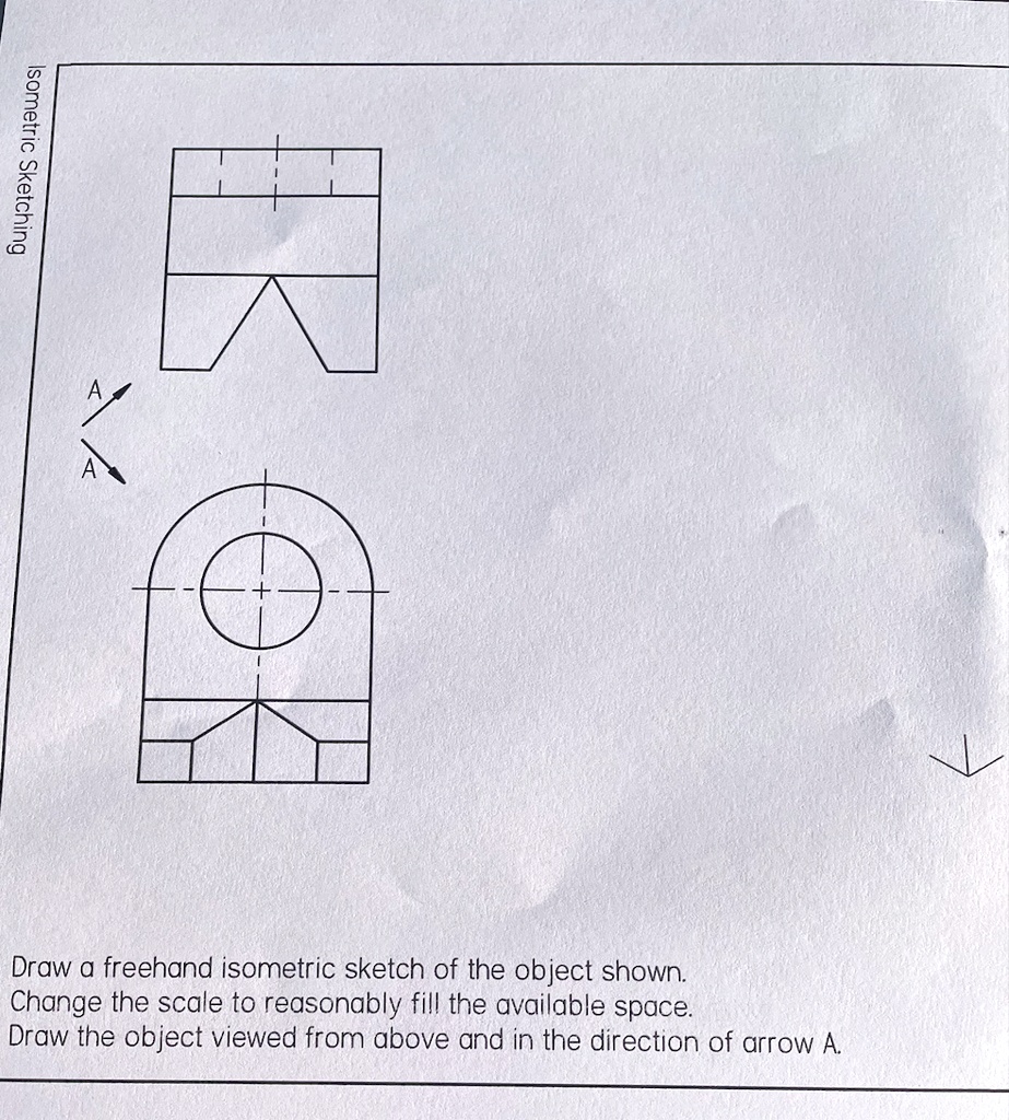 SOLVED: Isometric Sketching Draw a freehand isometric sketch of the ... SOLVED: Isometric Sketching Draw a freehand isometric sketch of the ...