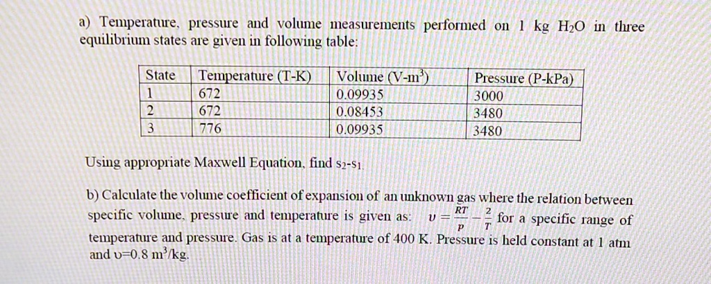 SOLVED: a Temperature pressure and volume measurements performed on 1 kg HO in three equilibrium ...