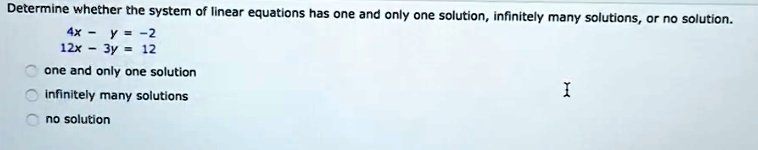 SOLVED: Determine whether the system of linear equations has one ad ...