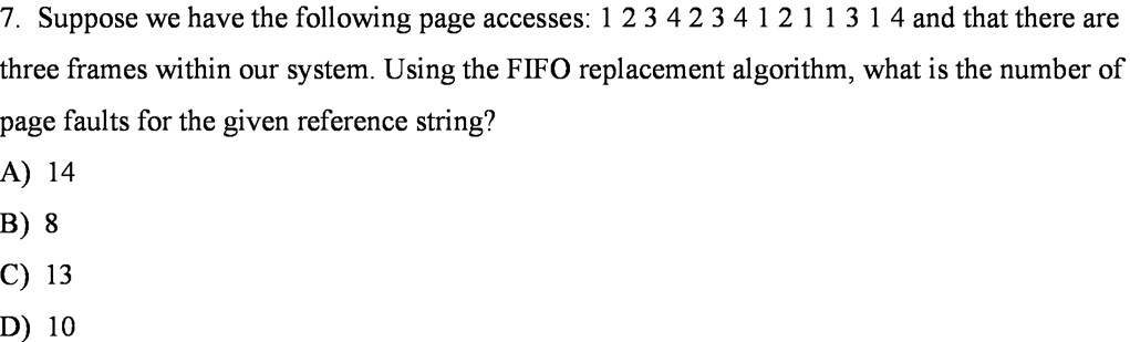 7. Suppose we have the following page accesses: 1 2 3 4 2 3 4 1 2 1 1 3 ...