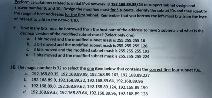 SOLVED: Perform calculations related to initial IPv4 network ID 192.168.89.35/24 to support ...