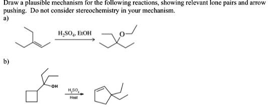 Draw plausible mechanisms for the following reactions, showing relevant ...