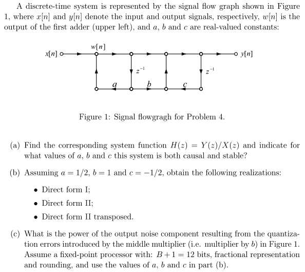 A discrete-time system is represented by the signal flow graph shown in Figure 1, where x[n] and ...