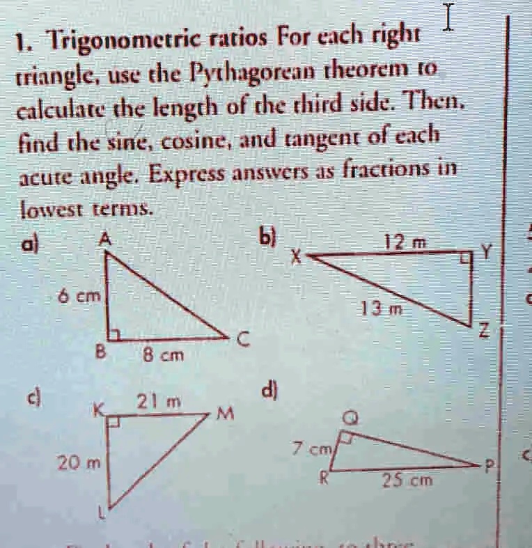 I 1. Trigonometric ratios For each right triangle, use the Pythagorean ...