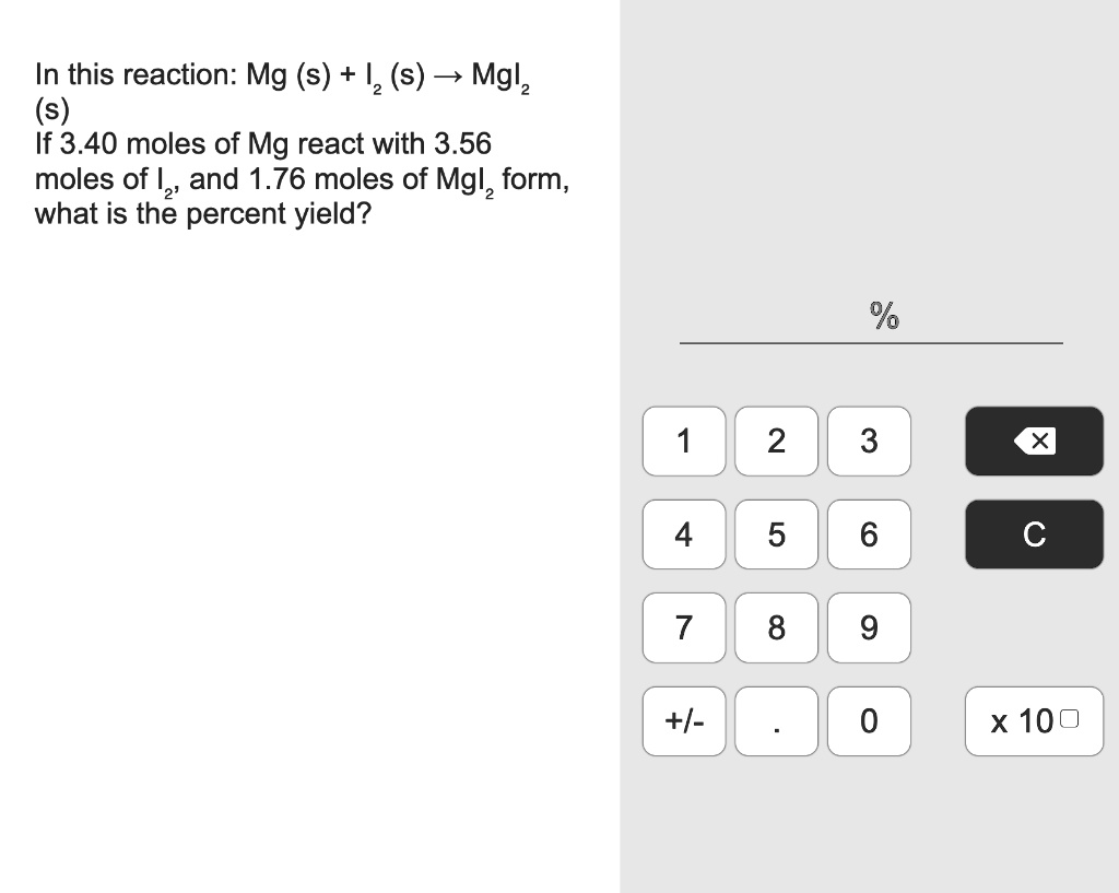In this reaction: Mg (s) + I? (s) ? MgI? (s) If 3.40 moles of Mg react ...