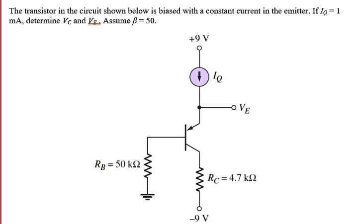 SOLVED: The transistor in the circuit shown below is biased with a constant current in the ...